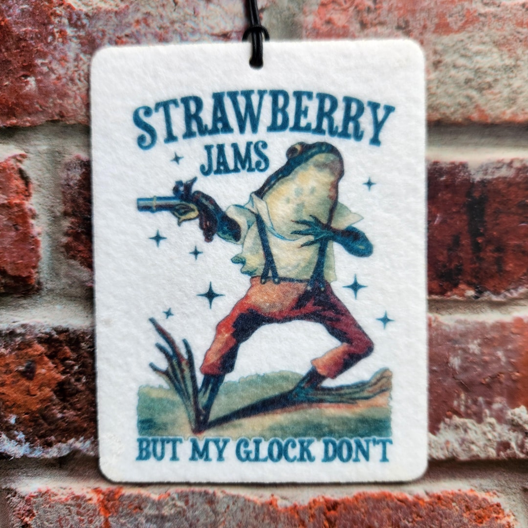 Strawberry Jams but My Glock Don't Hanging Air Freshener, Car Freshie ...