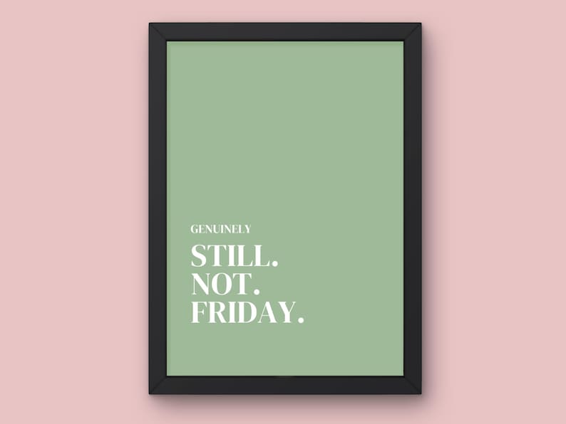 Still Not Friday Print | Funny House Poster | Cheeky Quote Art | WC ...