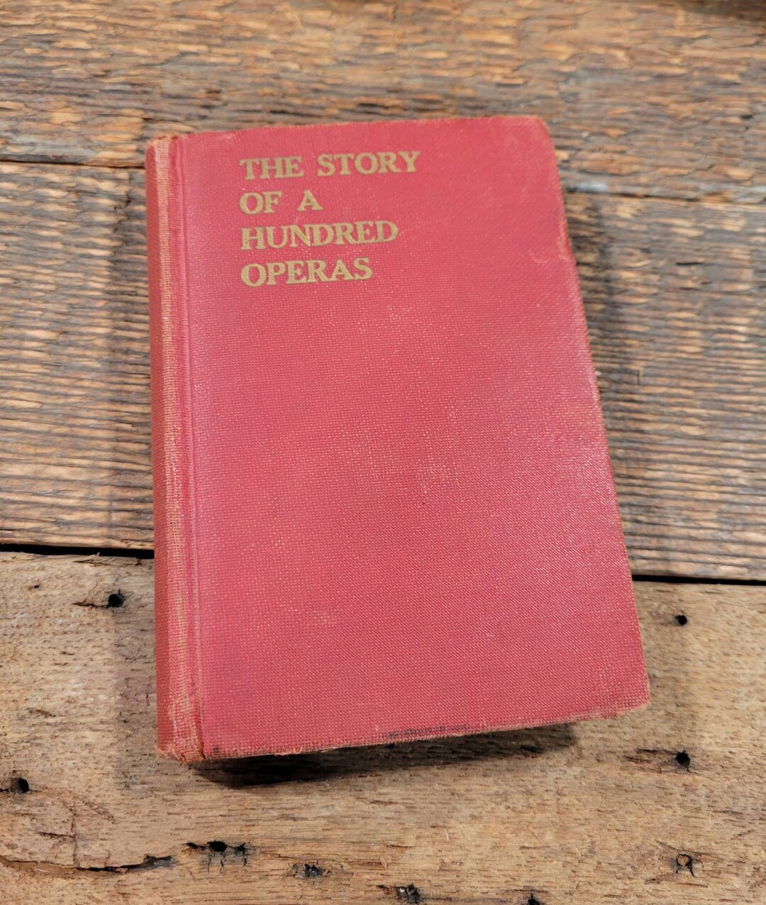 Vintage/antique Copy of the Story of a Hundred Operas / 1940 Edition ...
