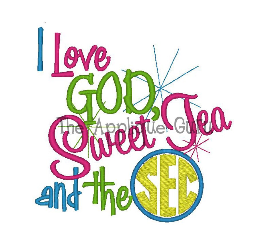 I Love God Sweet Tea and the SEC Machine Embroidery Design | Etsy