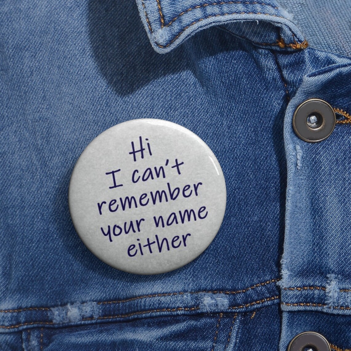Hi, I Can't Remember Your Name Either Button - Etsy