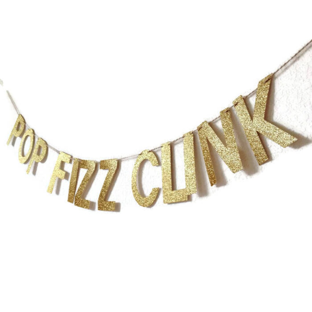Glitter Pop Fizz Clink Banner // Glitter Banner // Gold Glitter Banner ...