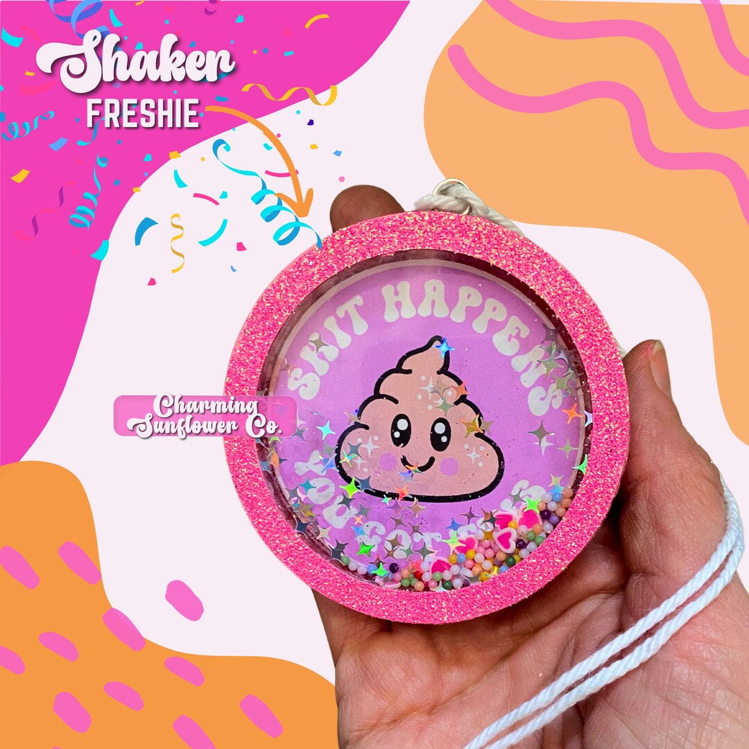Shaker Freshie // Shit Happens // You Got This // Poop Emoji // Air ...