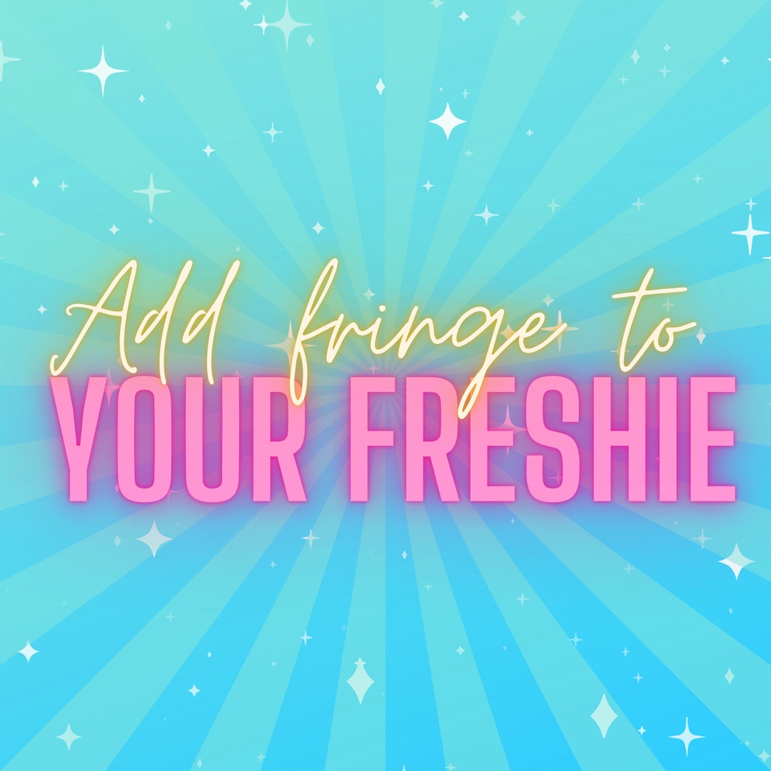 ADD ON // Add Fringe to Any Freshie // Custom Fringe // Freshie ...