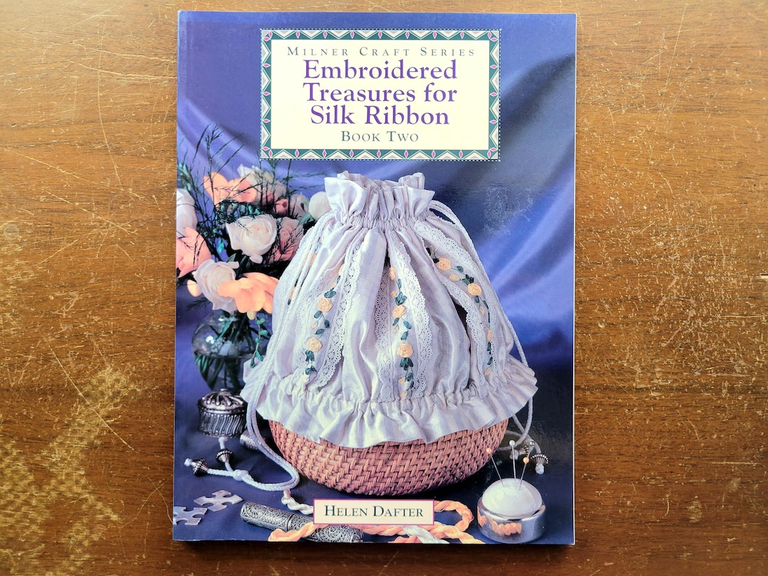 Embroidered Treasures for Silk Ribbon Book Two - From Milner Craft ...