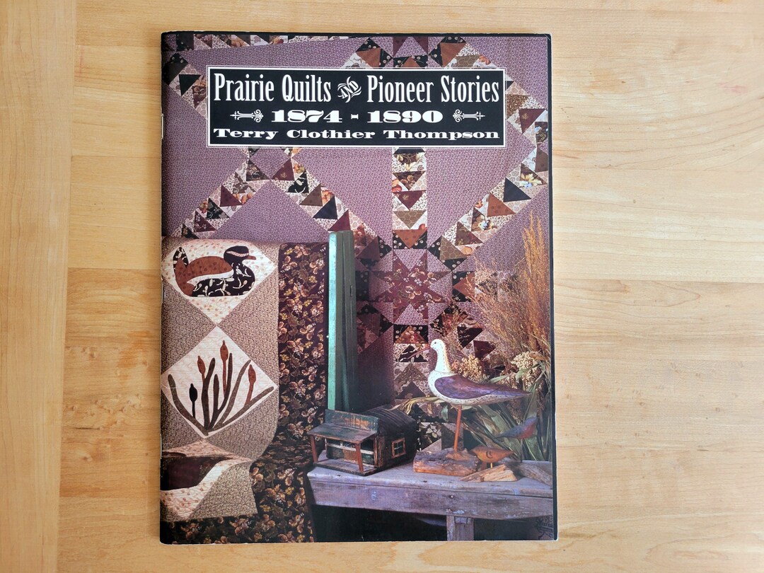 Pattern Book Prairie Quilts and Pioneer Stories 1874-1890 C. 2000 by ...