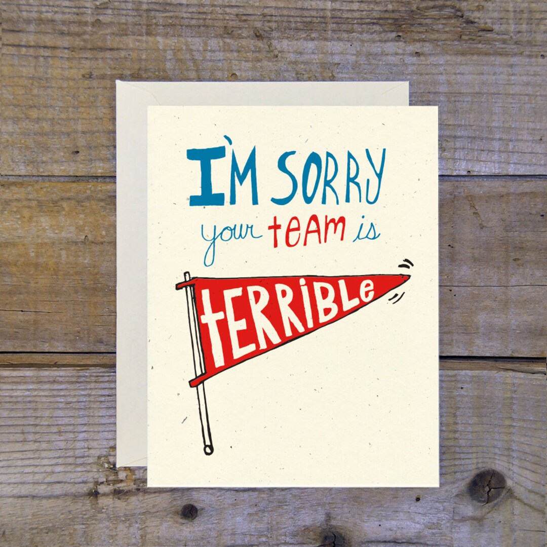 C-0610 I'm Sorry Your Team is Terrible Card - Etsy