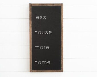 Less House More Home Sign | Etsy