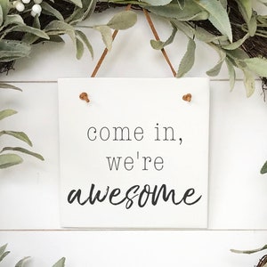 Front Door Sign, Come in We're Awesome, Wreath Sign, Small Wood Sign ...