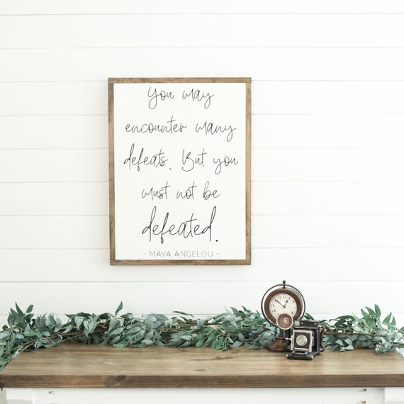 Maya Angelou Sign You Must Not Be Defeated Sign Framed Wood | Etsy