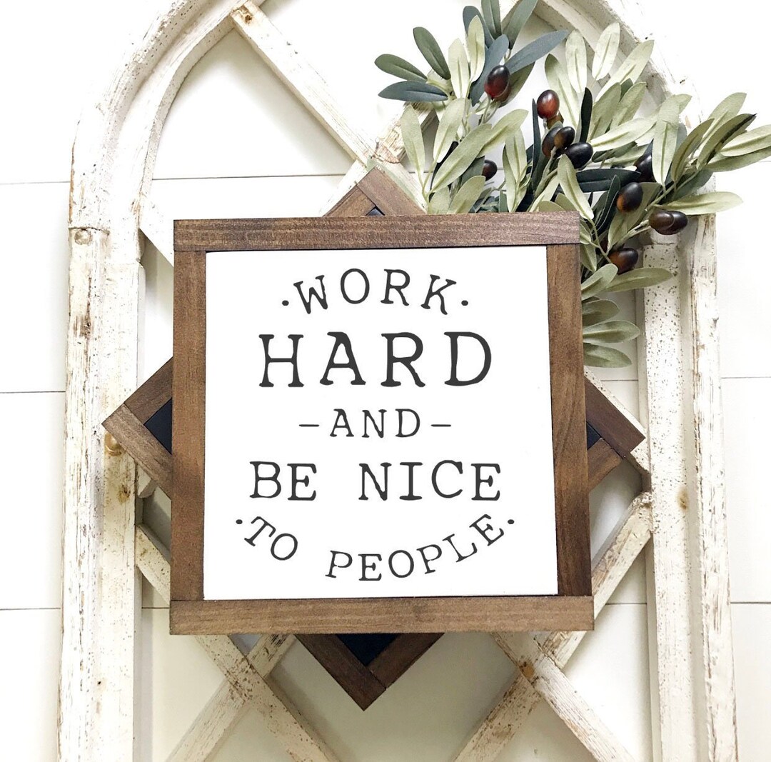 Work Hard and Be Nice Sign, Wood Sign, Farmhouse Sign, Rustic Home ...