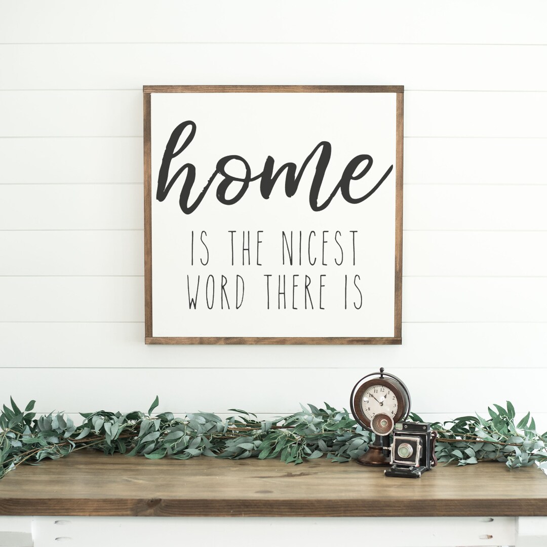 Home is the Nicest Word There is Sign, Wood Sign, Farmhouse Decor ...