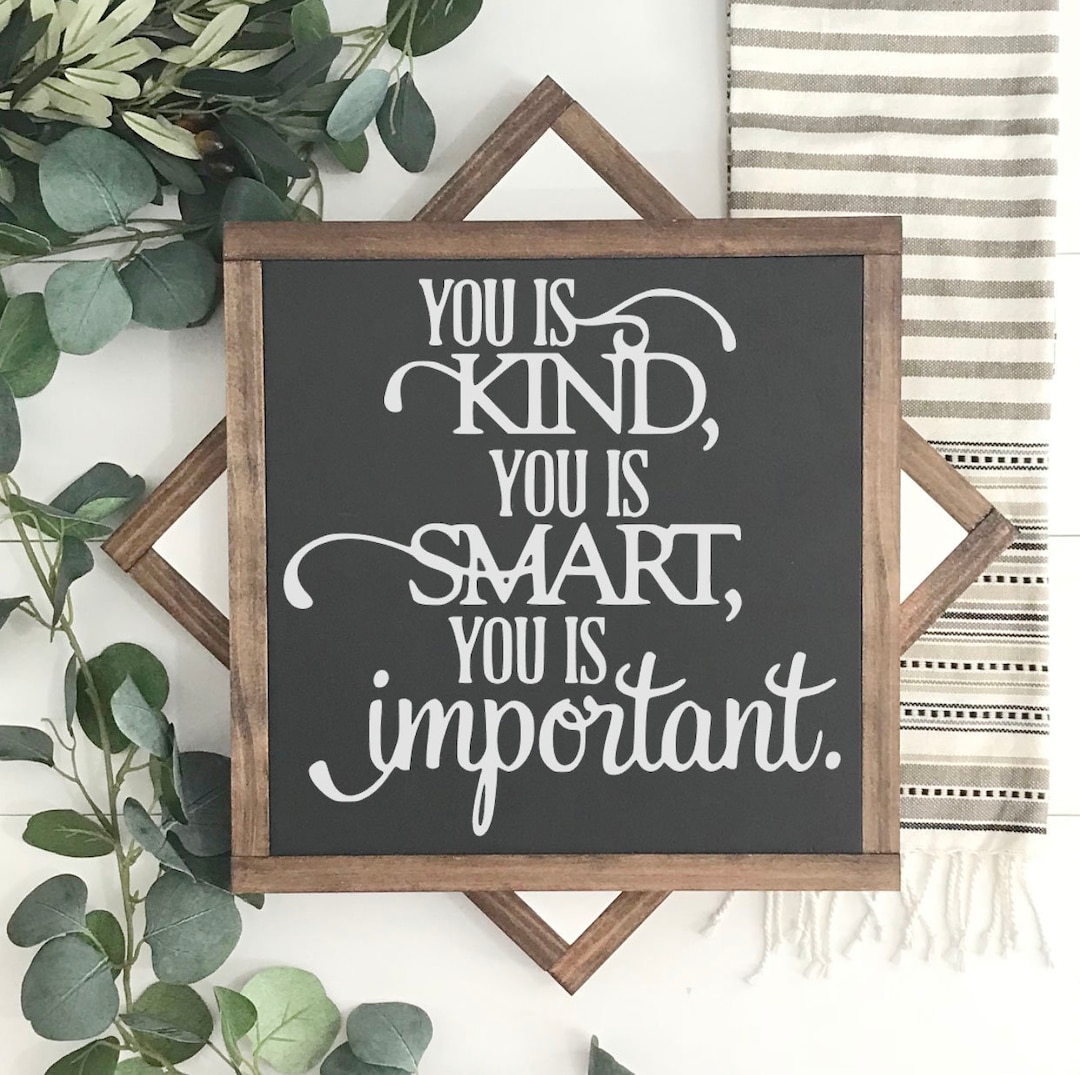 Wood Sign, You is Kind You is Smart You is Important, Farmhouse Sign ...