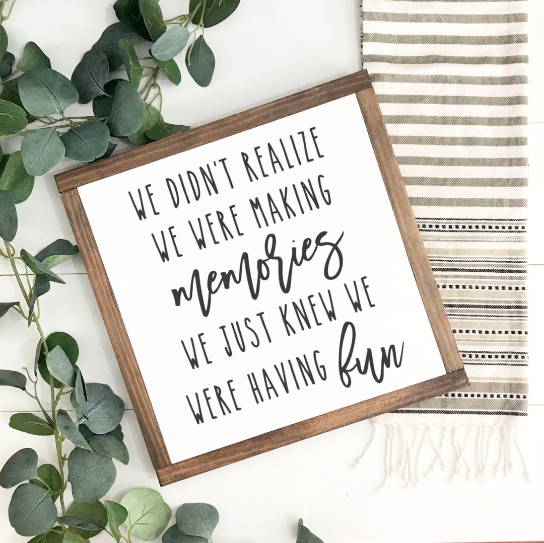 Making Memories Sign, Wood Sign, Farmhouse Sign, Hand Painted, Home ...