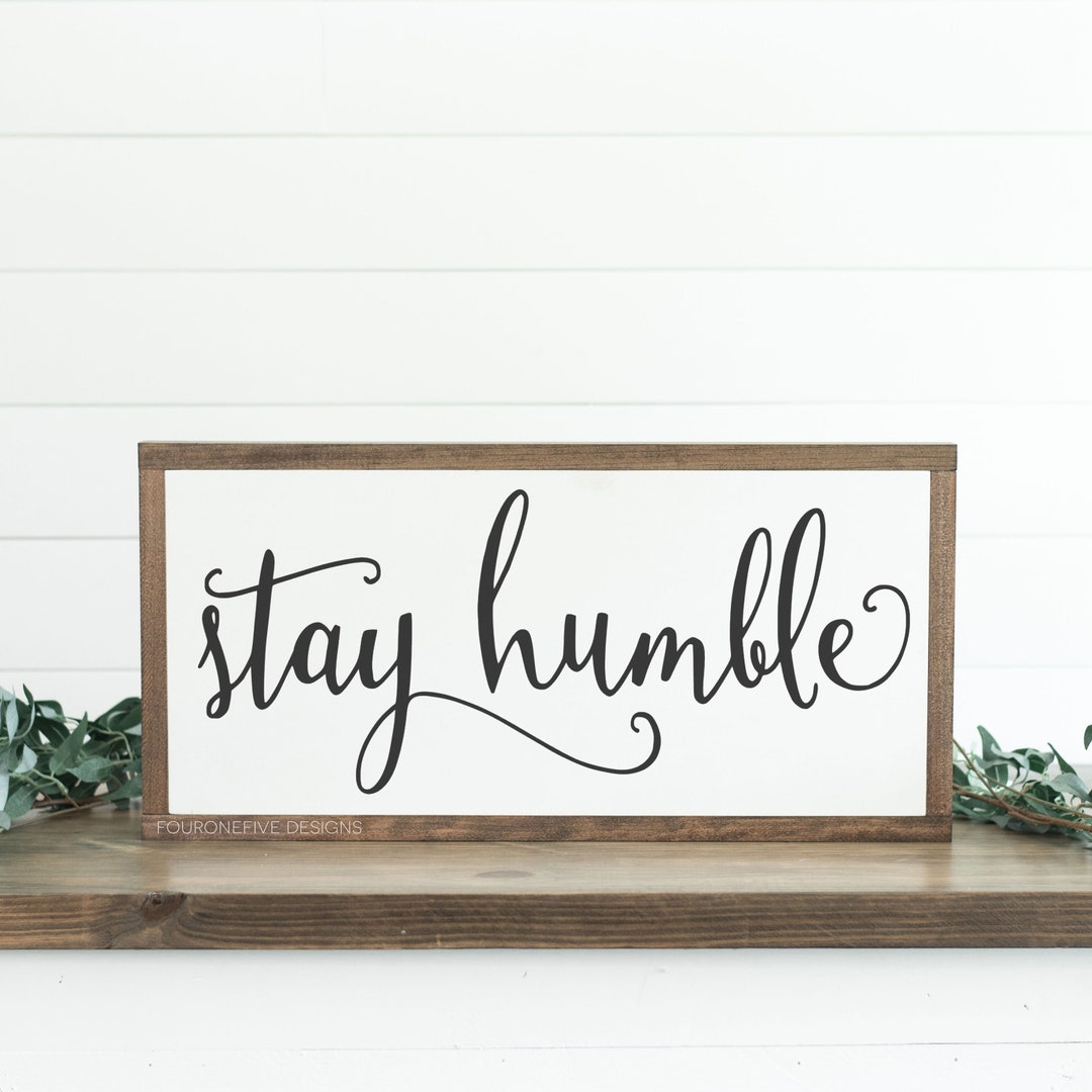 Stay Humble Sign, Rustic Sign, Home Decor, Wood Sign, Farmhouse Decor ...