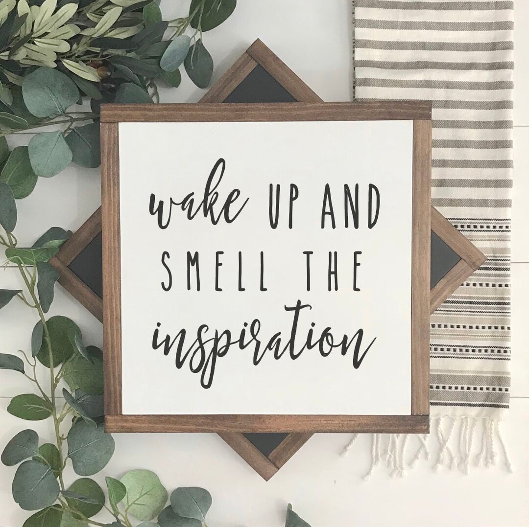 Wake up and Smell the Inspiration Sign, Wood Sign, Farmhouse Sign ...