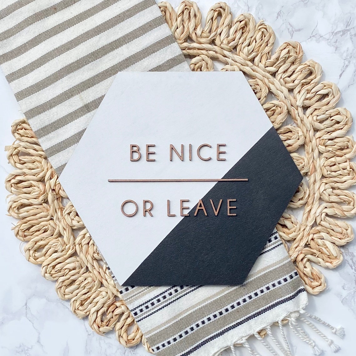 Be Nice or Leave, Hexagon Sign, Color Dip Sign, Funny Wood Sign, Be ...