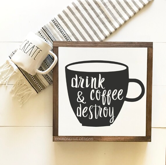 Drink Coffee and Destroy Framed Wood Sign Rustic Home Decor - Etsy