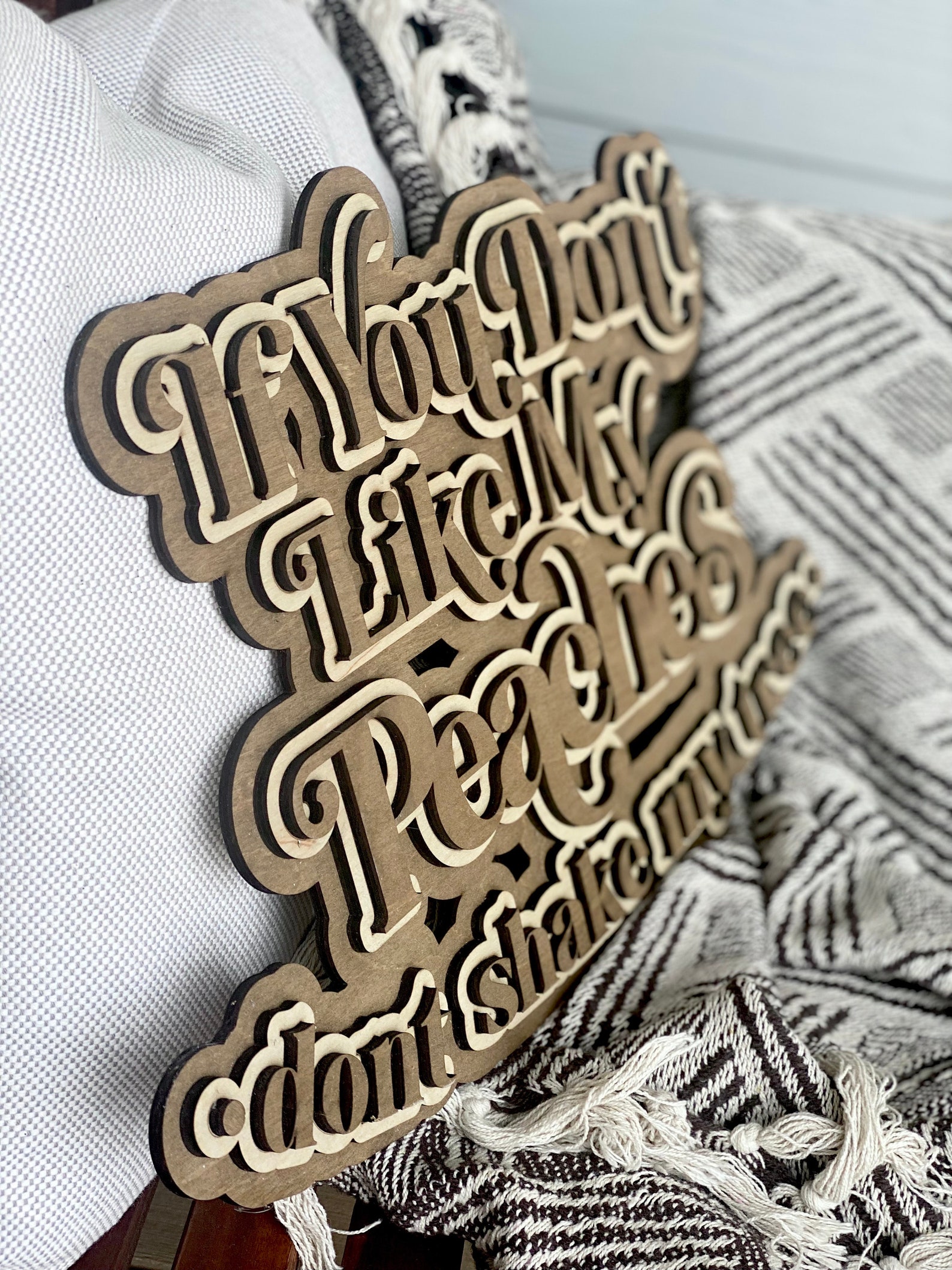 If You Don't Like My Peaches Don't Shake My Tree, 3D Sign, Laser Cut ...