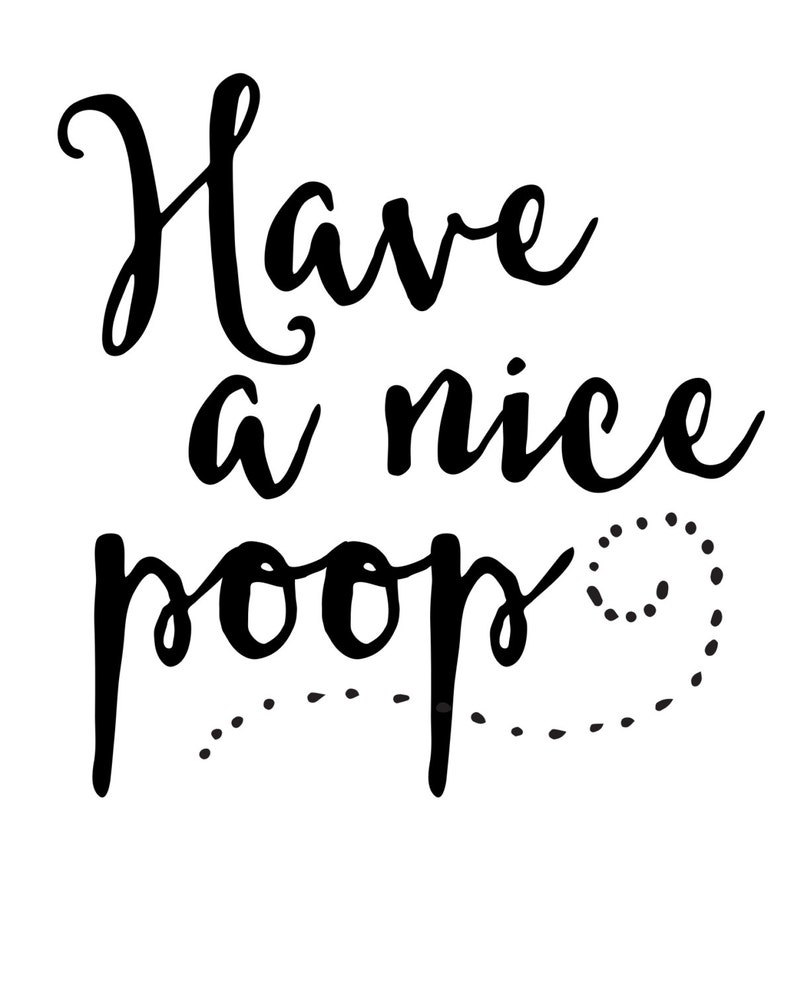 Funny Bathroom Wall Art PRINTABLE Have a Nice Poop Bathroom - Etsy
