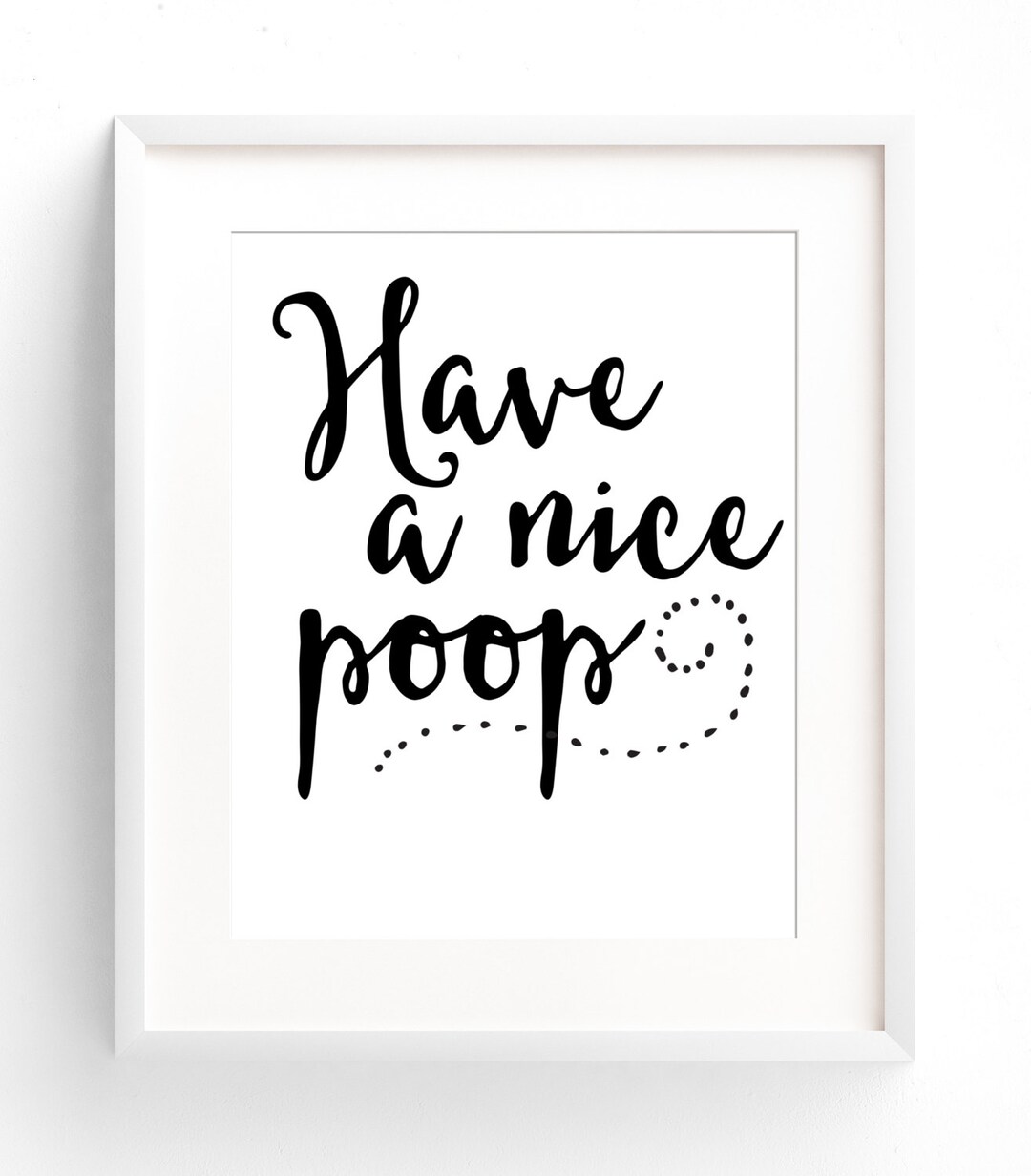Have a Nice Poop Sign Funny Bathroom Wall Art Bathroom Sign Bathroom ...