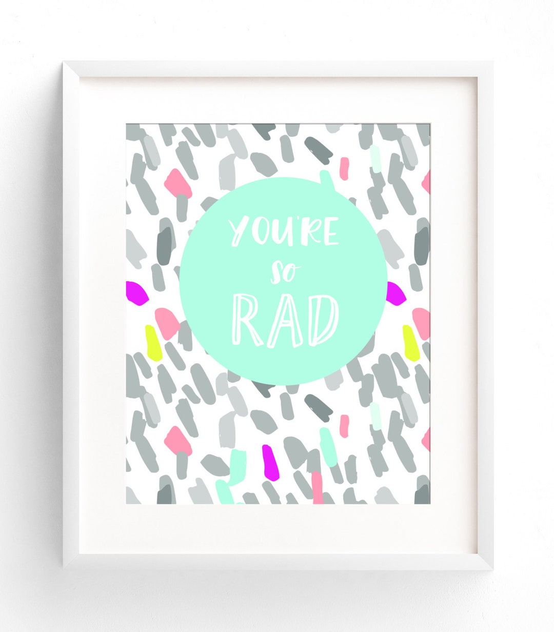 Nursery/big Kid Wall Art Quote Print You're so Rad - Etsy