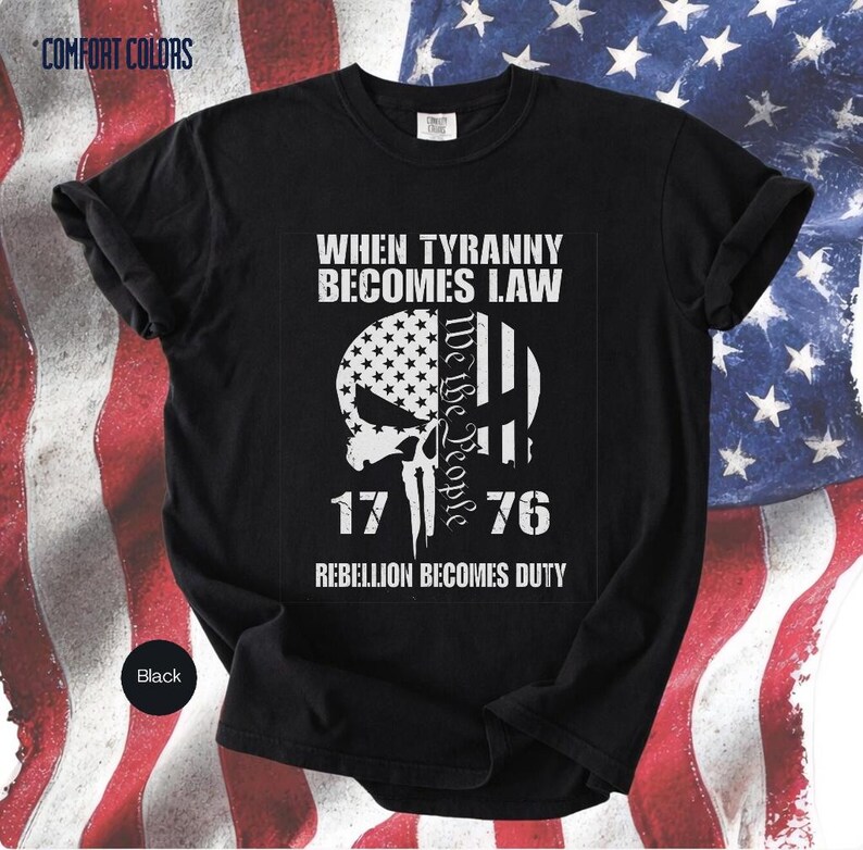 Patriotic Skull Shirt: When Tyranny Becomes Law USA Flag Tee - Etsy