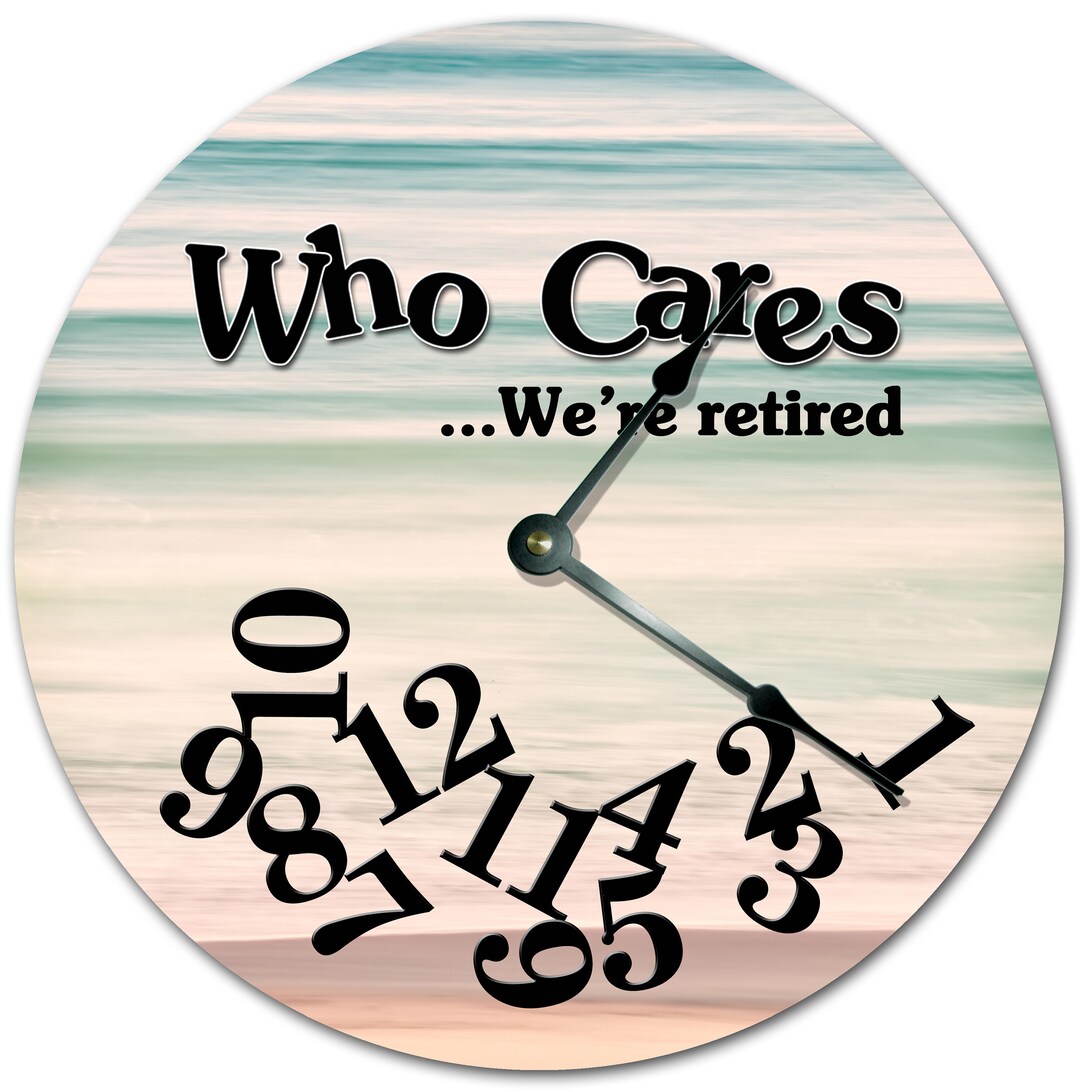 Funny Retirement Clock: "who Cares, We're Retired" - 10.5" Silent Wall ...