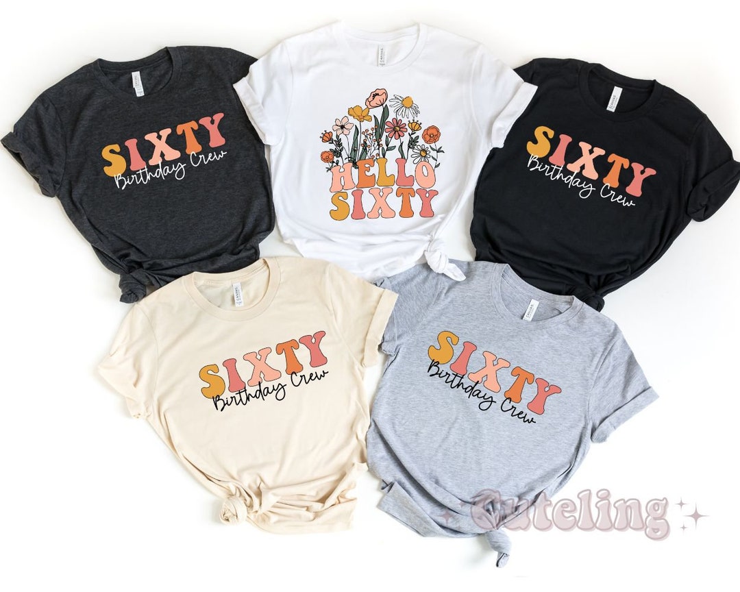 Hello Sixty Shirt, Turning 60 Birthday Shirt, 60th Birthday Party Shirt ...