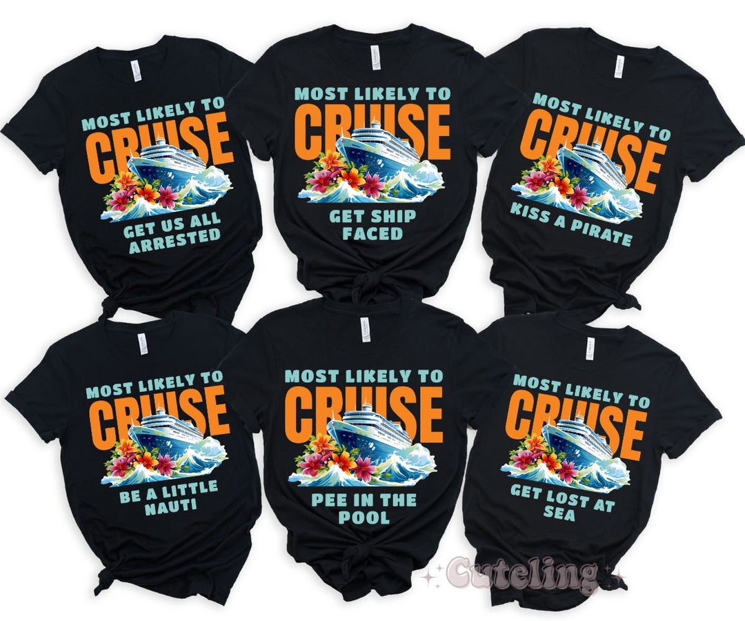 Most Likely to Matching Cruise Shirts Cruise Squad 2023 Cruise Vacation ...