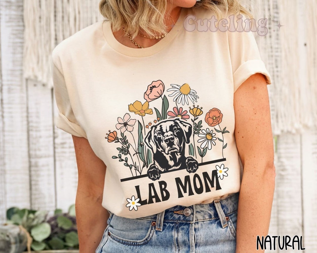 Lab Mom Shirt, Wildflowers Labrador Retriever Mom Gift for Lab Mama ...