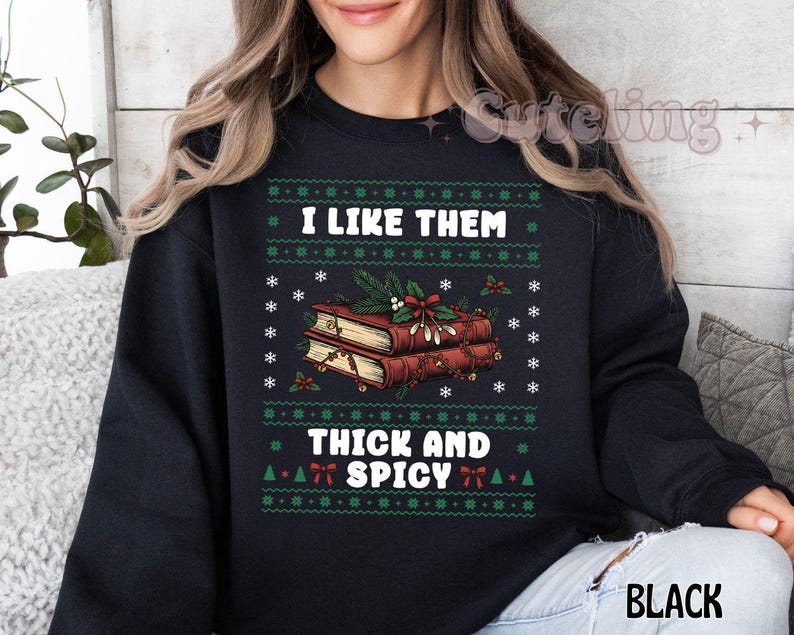 I Like Them Thick and Spicy Shirt, Funny Christmas Shirt, Spicy Reader ...