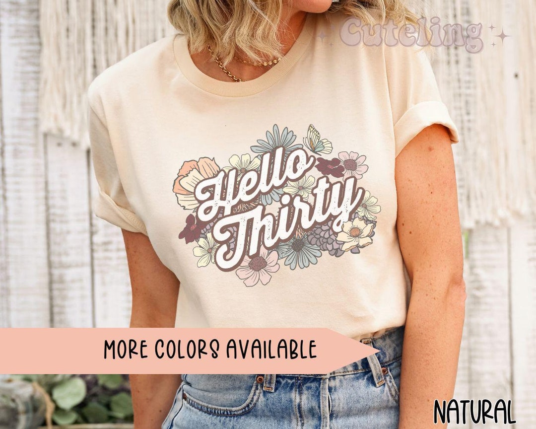 Hello Thirty Shirt, Turning 30 Birthday Shirt, 30th Birthday Party ...