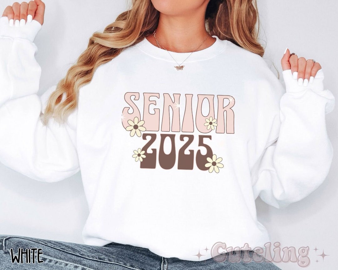 Senior 2025 Sweatshirt, Class of 2025, High School Senior, 2025 ...