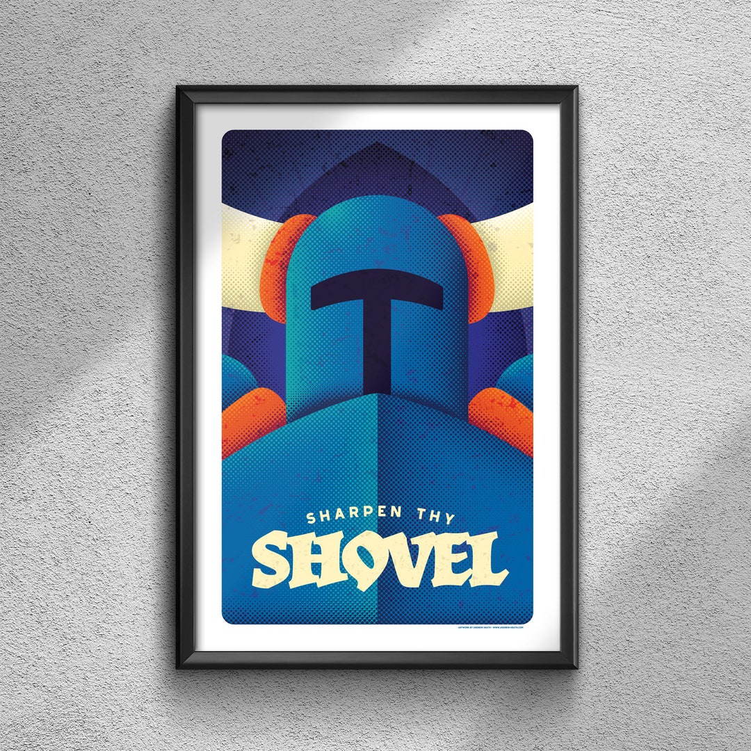 Sharpen Thy Shovel - Poster Art Print - Etsy