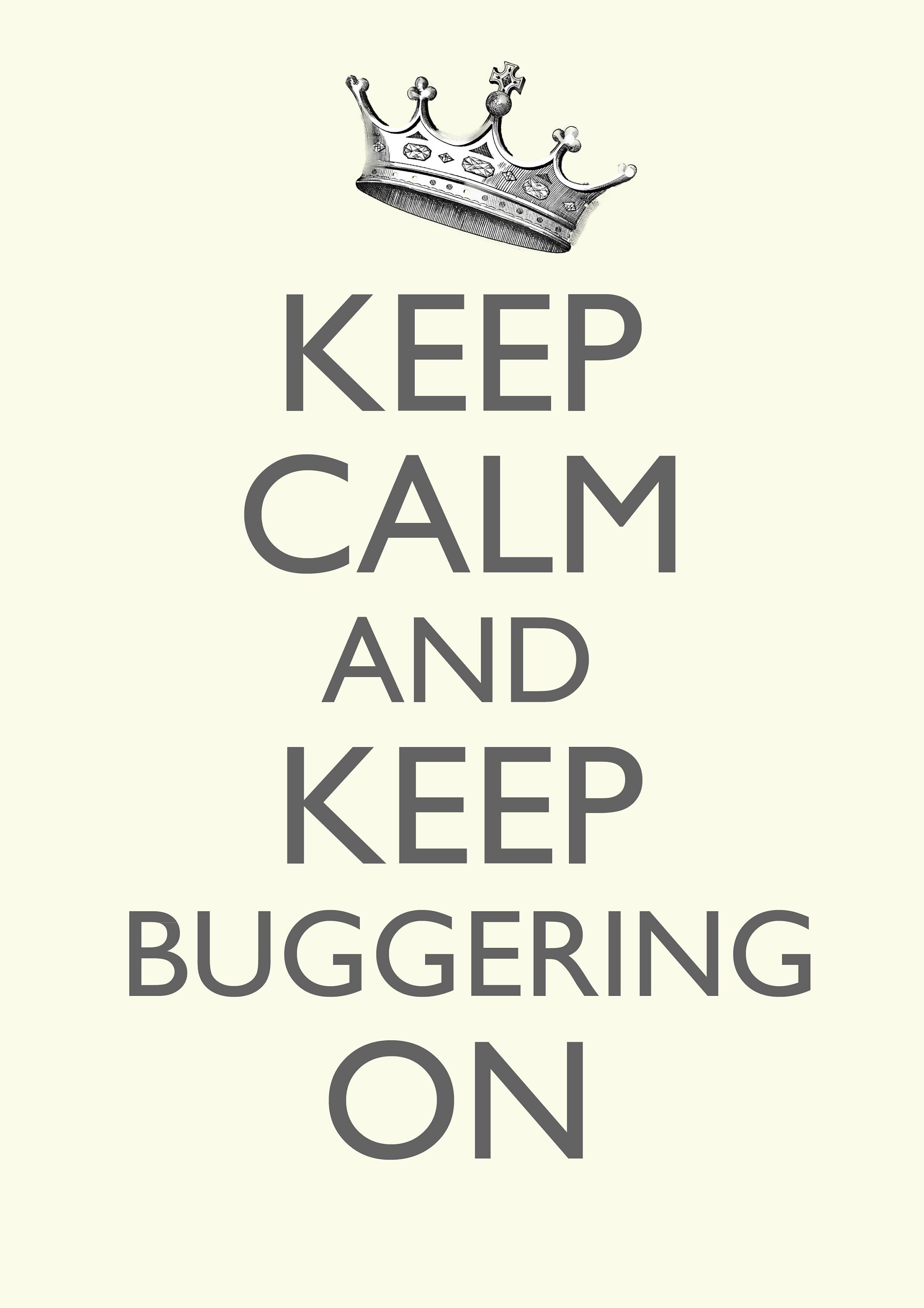 Keep Calm and Keep Buggering On, Digital, Download, Quote, Print, Wall ...