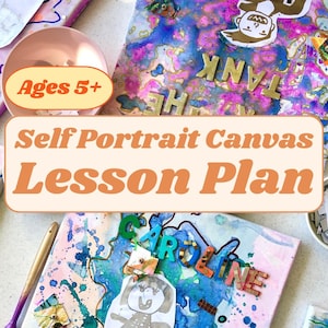 Self Portrait Canvas Kids Art Lesson Plan - Ages 6+ - Elementary Art ...