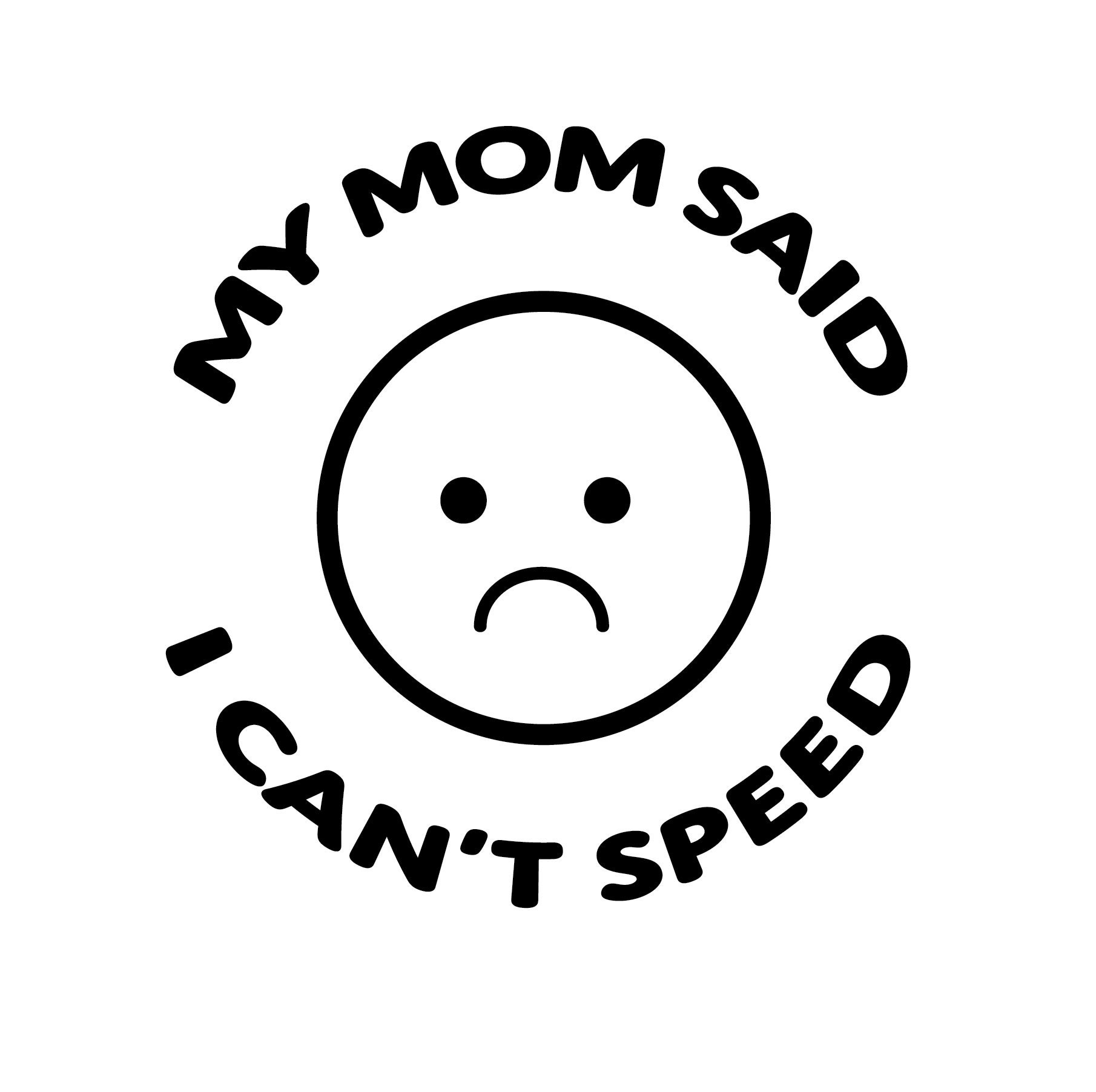 My Mom Says I Can't Speed Digital File SVG PNG - Etsy Australia