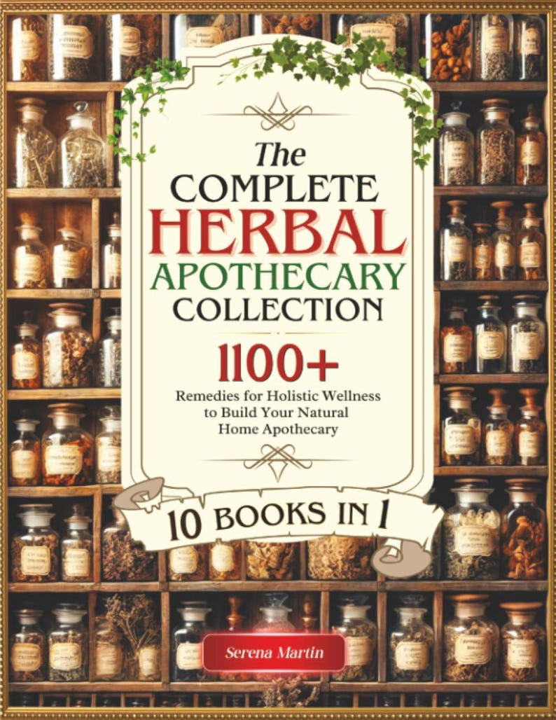 Complete Herbal Apothecary Collection 1100+ Remedies for Holistic ...