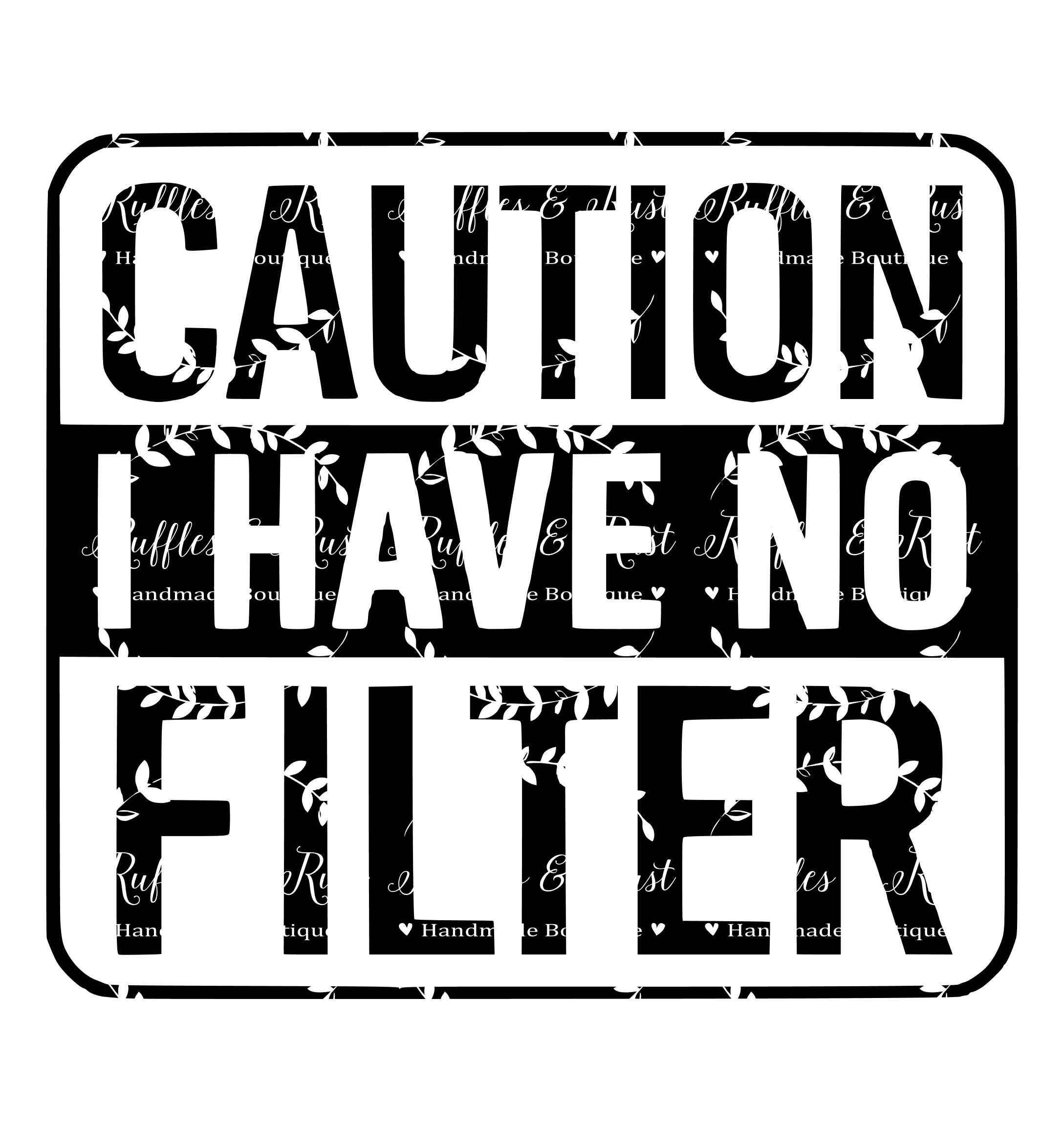 Caution I Have No Filter SVG Instant Digital Download - Etsy