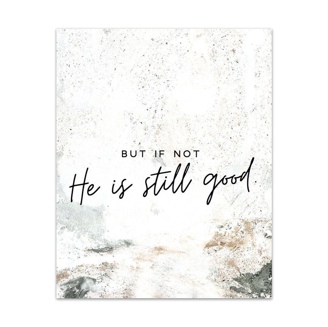 But If Not He is Still Good Bible Verse PRINTABLE // Modern Christian ...