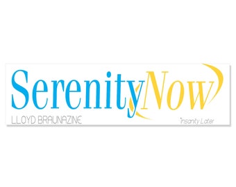 Serenity Now Sticker | Etsy