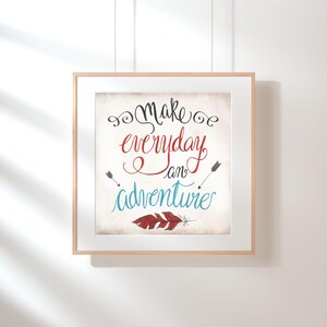 Make Everyday an Adventure Printable Art, Hand Illustrated ...