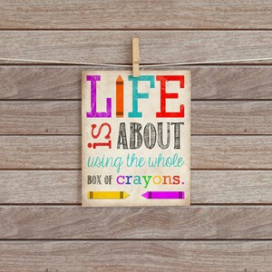 Life is About Using the Whole Box of Crayons Art Print: Inspirational ...