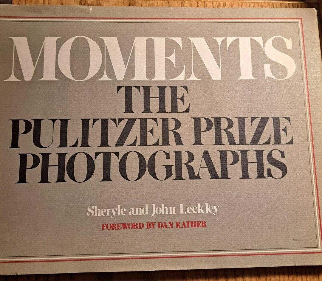 Moments the Pulitzer Prize Photographs 1942-1977 Sheryle John Leekley ...