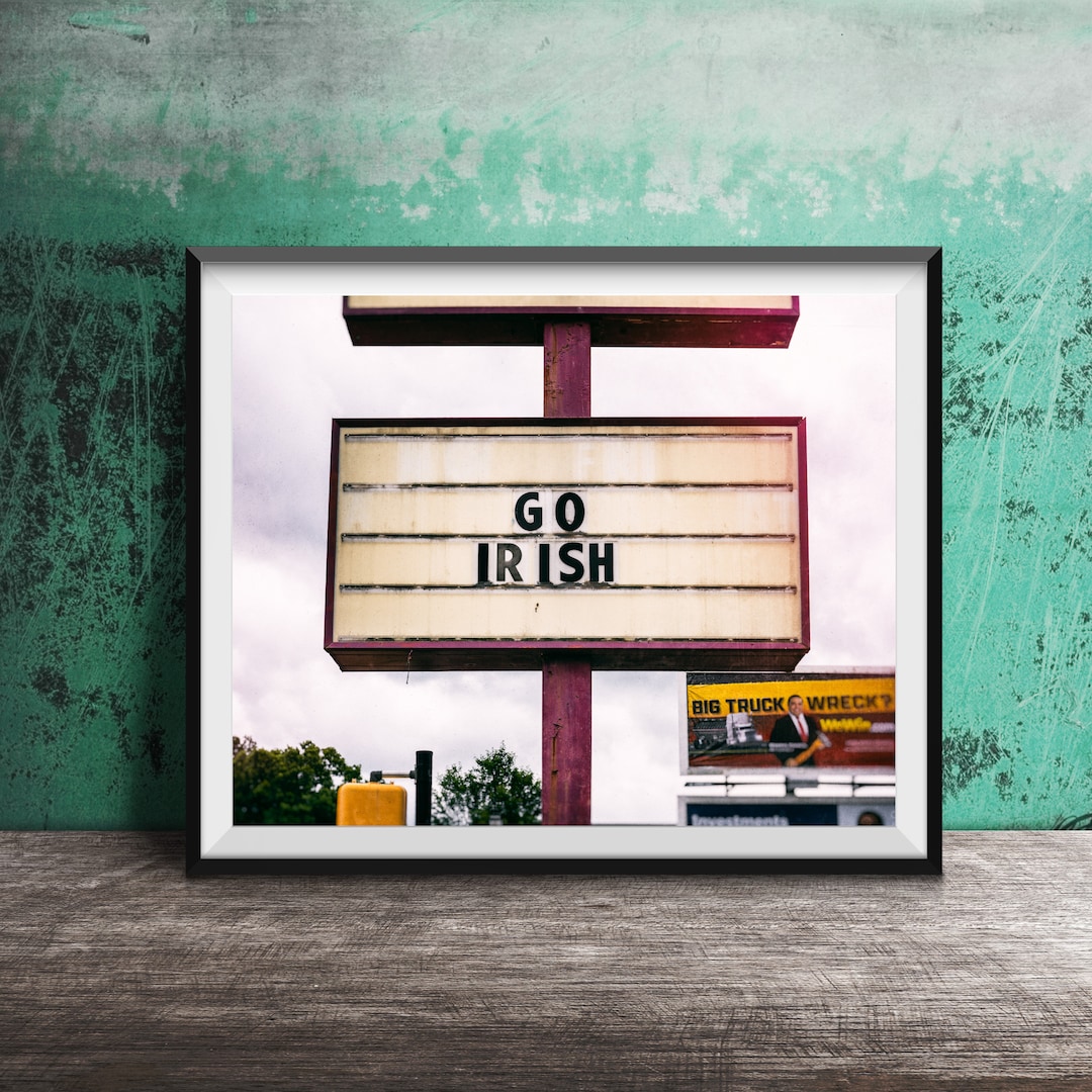 Go IRISH, NOTRE DAME Sign Art Photography - Unframed Wall Art Photo ...