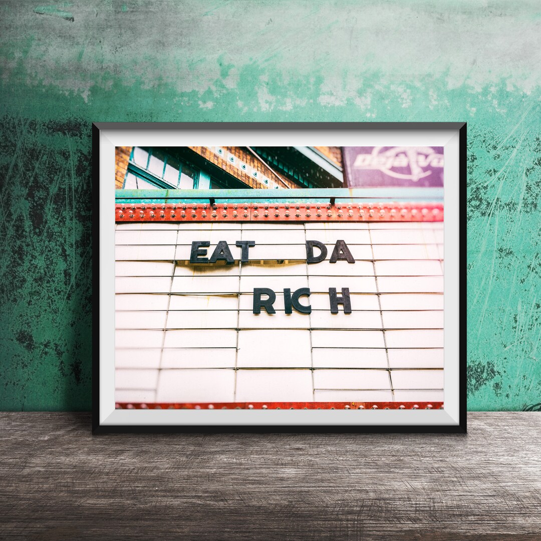 EAT DA RICH - Urban Art Photography Print - Vintage Sign Photo ...
