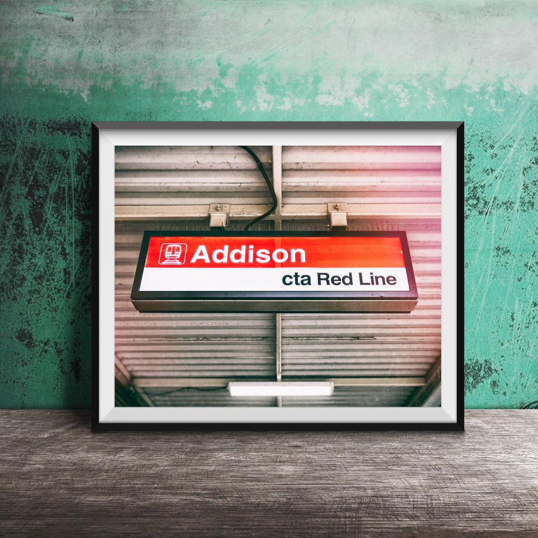 Addison Red Line - CTA El Sign - Lakeview, Chicago - Unframed ...