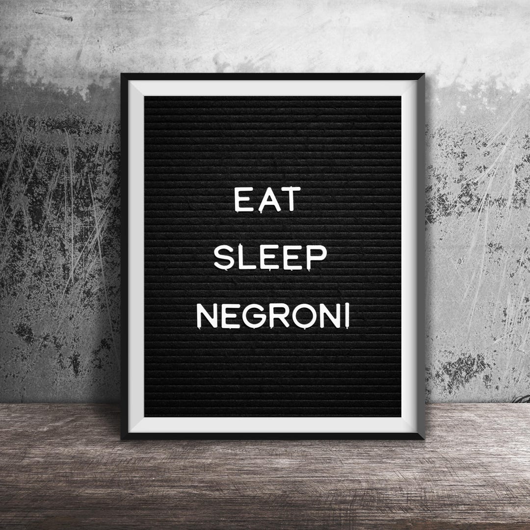 EAT SLEEP NEGRONI - Unframed Photography Print - Word Art Quote, Famous ...
