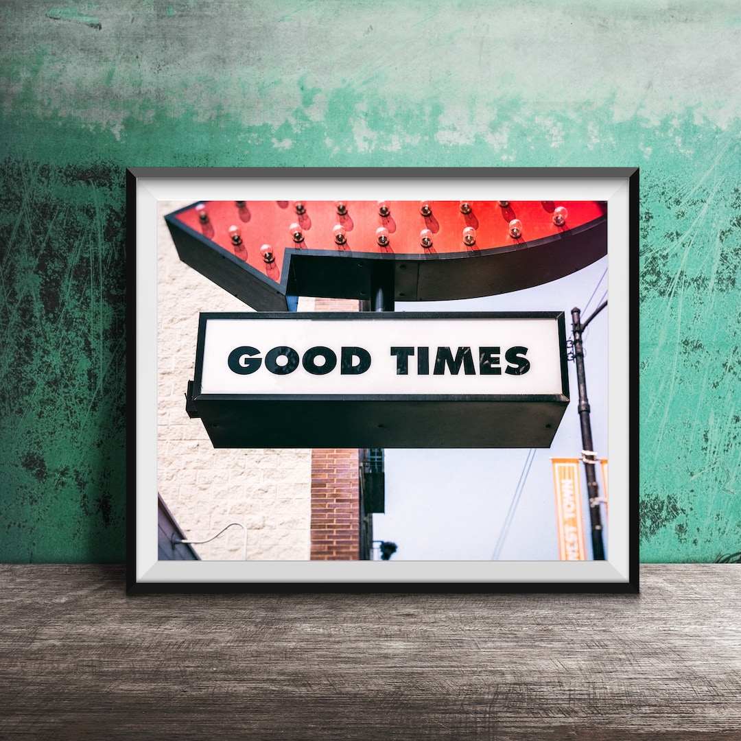 GOOD TIMES Photography Print - Home Decor, Sign Photography - Unframed ...